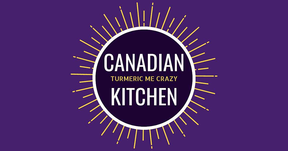 Canadian Kitchen - TurmericMeCrazy