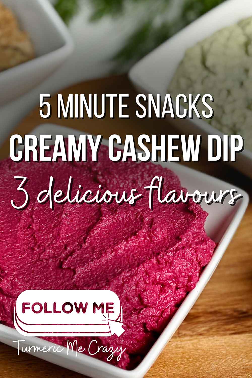 3 Irresistible Cashew Dips - TurmericMeCrazy